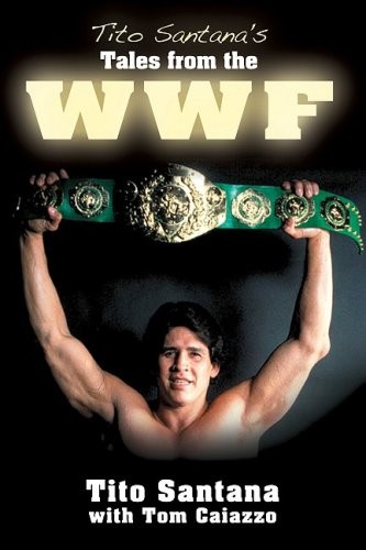 TITO SANTANA'S TALES FROM THE RING By Tom Caiazzo - Hardcover ...
