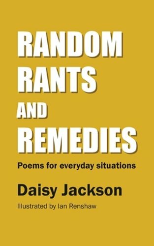 Random Rants and Remedies: Poems for everyday situations by Daisy ...
