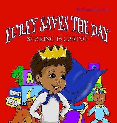 El'rey Saves The Day: Sharing is Caring by Dominique Carr (Hardcover ...