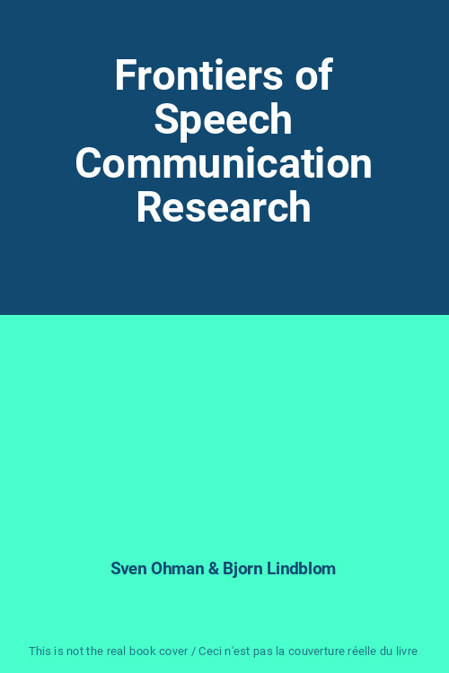 Frontiers of Speech Communication Research, Sven Ohman et Bjorn ...