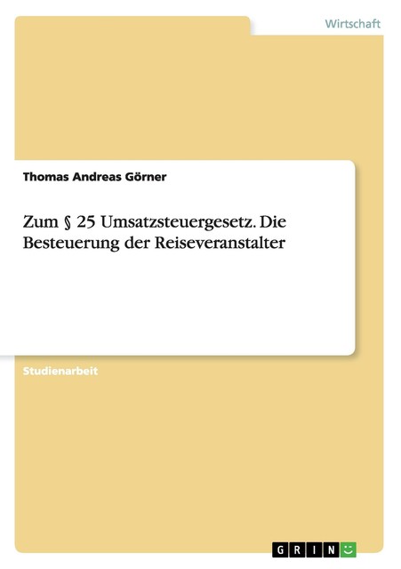 Zum § 25 Umsatzsteuergesetz. die Besteuerung der Reiseveranstalter von ...