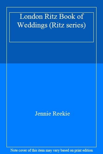 The London Ritz Book of Weddings By Jennie. Reekie | eBay