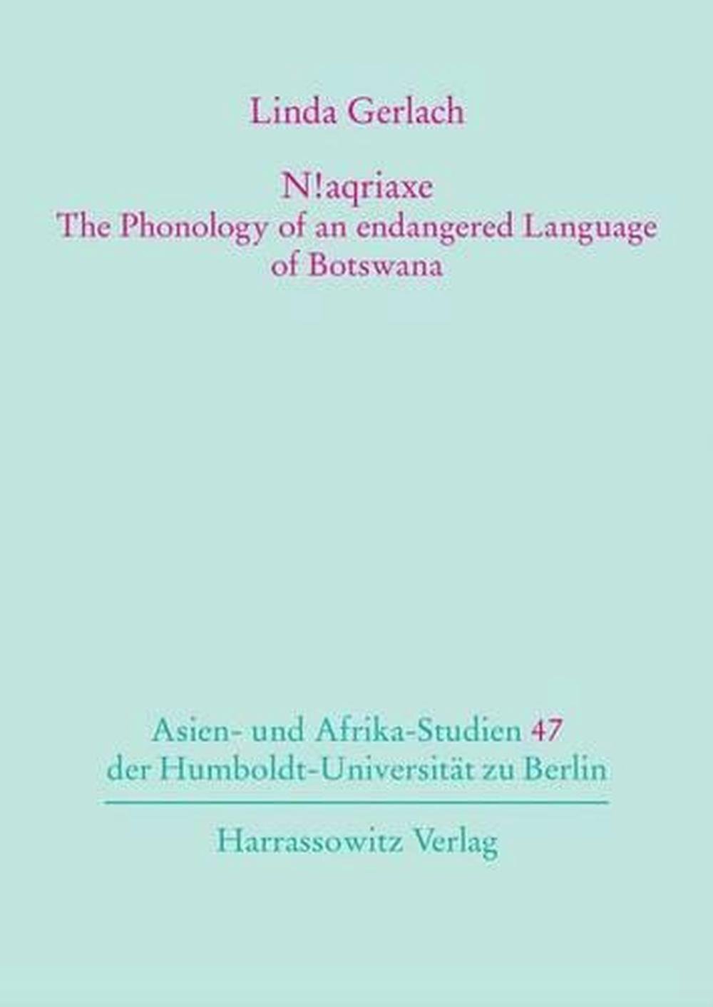N!aqriaxe - The Phonology of an Endangered Language of Botswana by ...