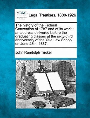history of the Federal Convention of 1787 and of its work : an address ...