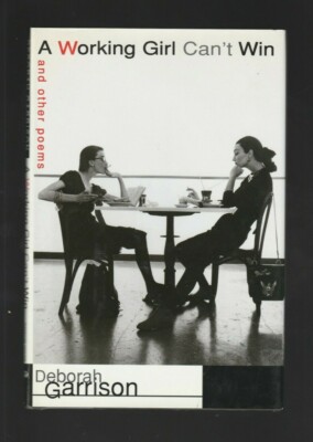 A Working Girl Can't Win by Deborah Garrison (1998, Hardcover), Signed ...