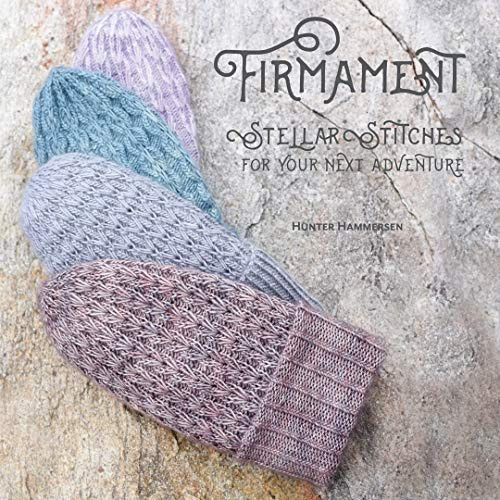FIRMAMENT: STELLAR STITCHES FOR YOUR NEXT ADVENTURE By Hunter Hammersen ...