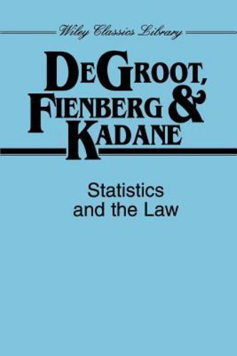 Wiley Classics Library: Statistics and the Law by Stephen E. Fienberg ...