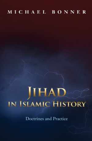 Jihad in Islamic History: Doctrines - Hardcover, by Bonner Michael ...