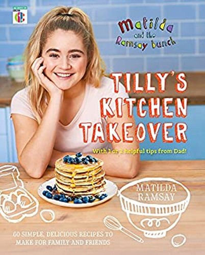 Matilda and the Ramsay Bunch : Tilly's Kitchen Takeover Matilda R ...