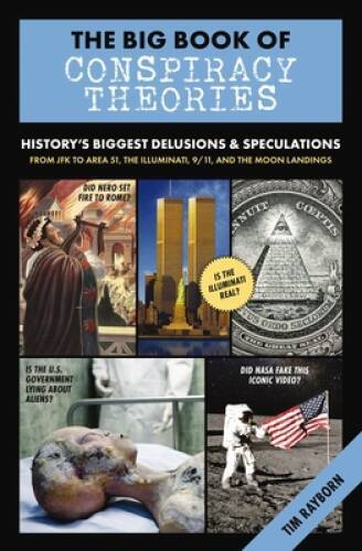 The Big Book of Conspiracy Theories: Historys Biggest Delusions Specul ...