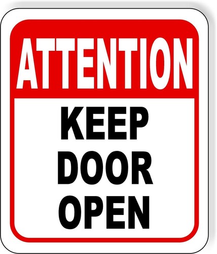 ATTENTION KEEP DOOR OPEN Metal Aluminum composite sign | eBay