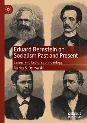 Eduard Bernstein on Socialism Past and Present: Essays and Lectures on ...