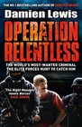Operation Relentless: The Hunt for the Richest, Deadliest Crimin | eBay