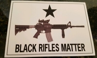 Black Rifles Matter Sticker BLM Parody Pro 2nd Amendment Pro Gun TRUMP ...