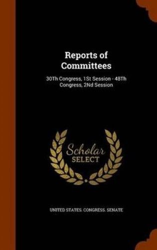 Reports of Committees: 30th Congress, 1st Session - 48th Congress, 2nd ...