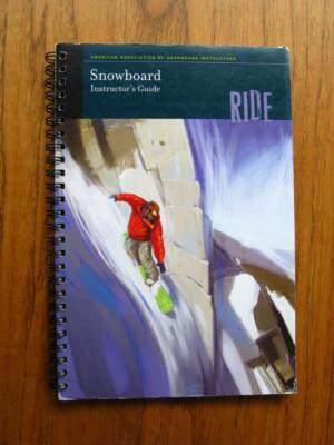 Snowboard Instructor's Guide RIDE American Association of Snowboard ...