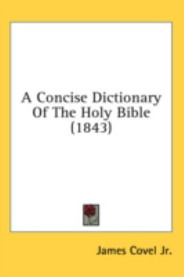 Concise Dictionary of the Holy Bible by James Covel Jr. (2008 ...