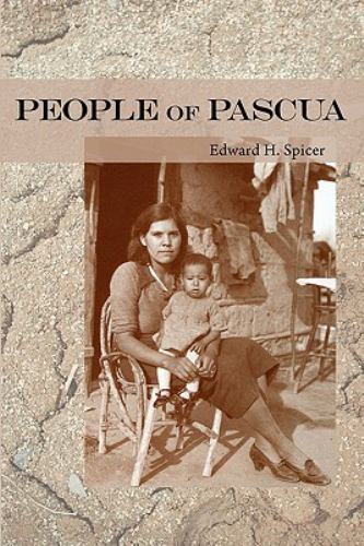 People of Pascua by Edward H. Spicer (2011, Trade Paperback) for sale ...