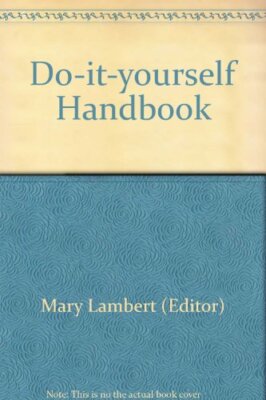 Do-it-yourself Handbook By Mary Lambert (Editor) | eBay