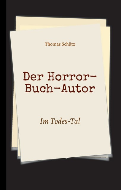 Der Horror-Buch-Autor von Thomas Schütz (2017, Gebundene Ausgabe ...