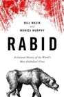 Rabid: A Cultural History of the World's Most Diabolical Virus by Bill ...