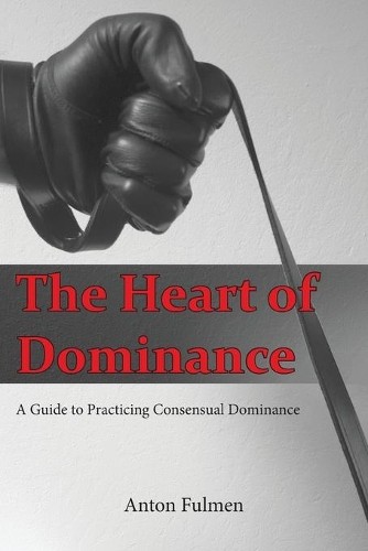 Anton Fulmen The Heart of Dominance (Tascabile) 9781534810174 | eBay