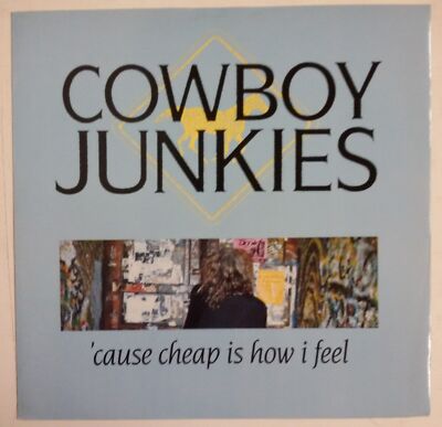 Cowboy Junkies Cause Cheap Is How I Feel Maxisingle 12" UK 1990 ...