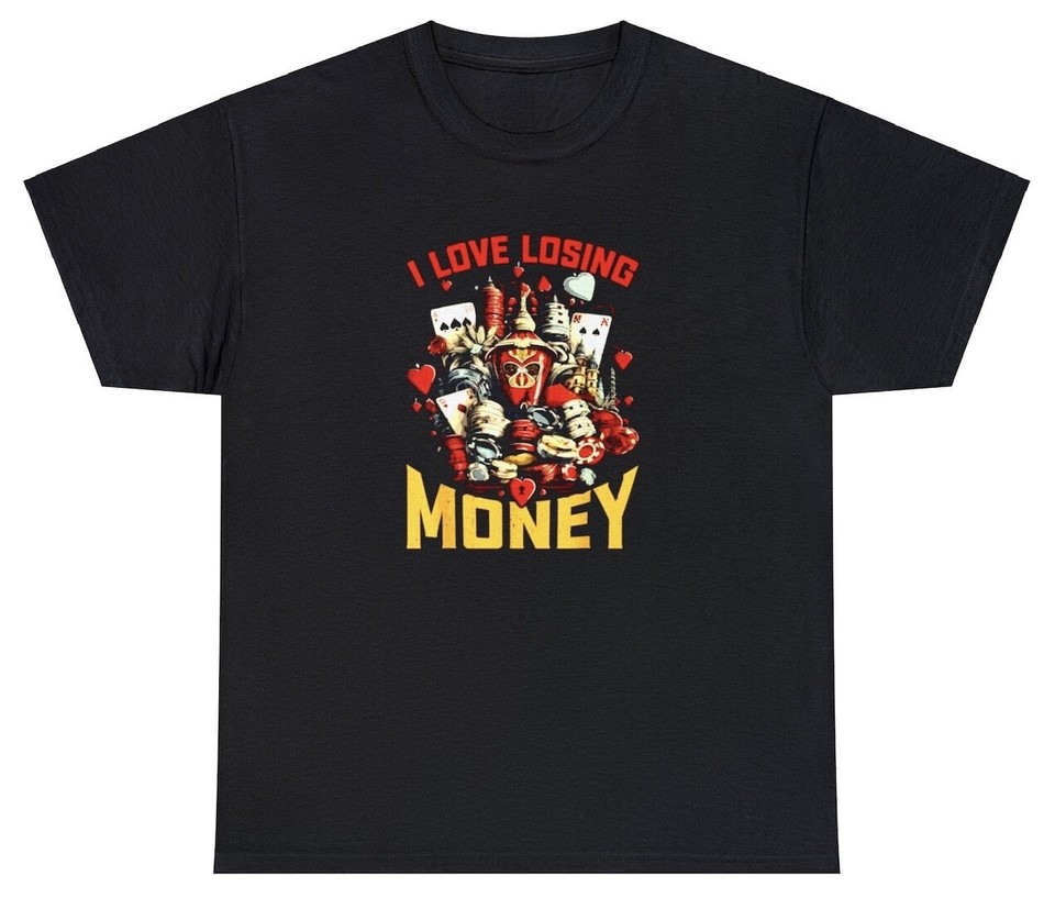 I Love Losing Money T Shirt Funny Gambling Poker Night Parlay Novelty ...