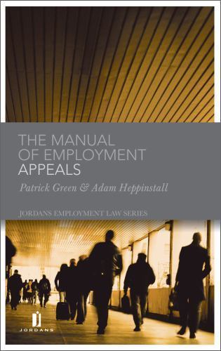 Manual of Employment Appeals by Patrick Green and Adam Heppinstall ...