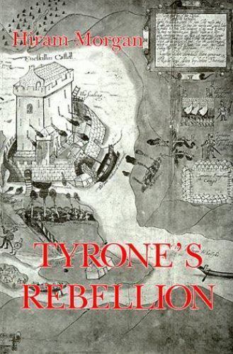 Royal Historical Society Studies in History: Tyrone's Rebellion : The ...