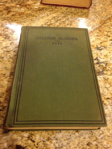 College Algebra by Wm Benjamin Fite 1923 Edition | eBay
