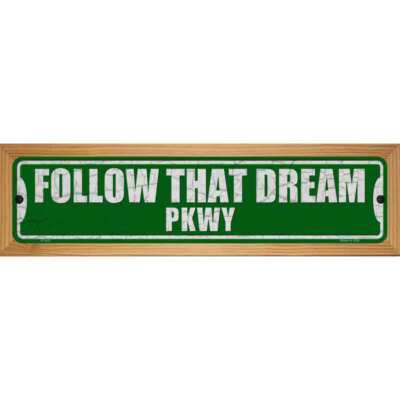 Follow That Dream Pkwy Novelty Wood Mounted Small Metal Street Sign | eBay