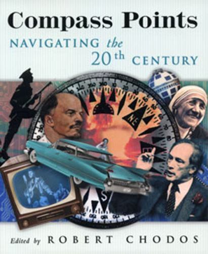 Compass Points : Navigating the Twentieth Century by Robert Chodos ...