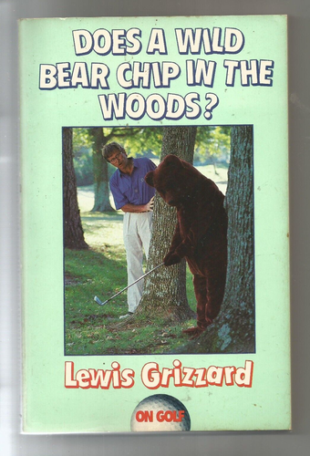 Lewis Grizzard -Does A Wild Bear Chip In The Woods? - Paperback ...