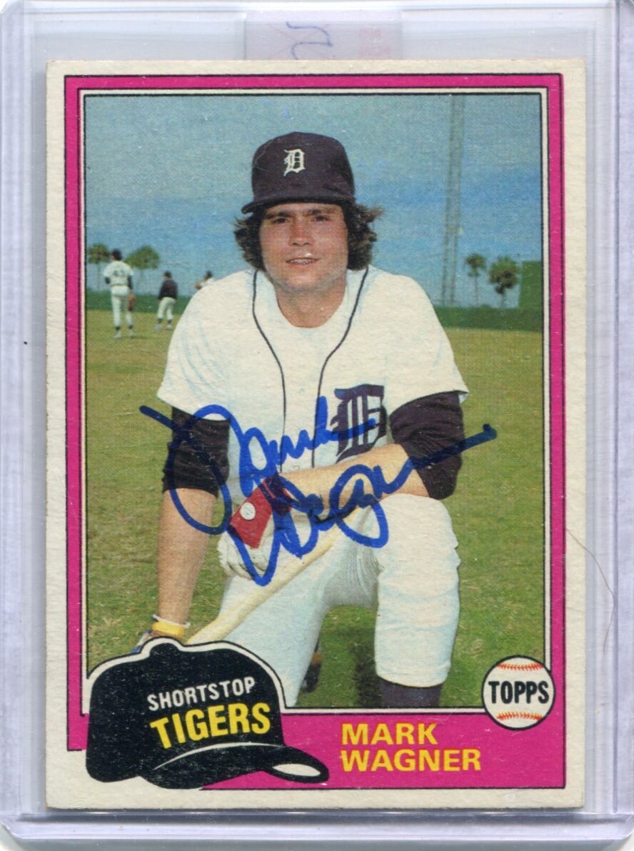 1981 Topps - MARK WAGNER - Hand Signed Autograph Card - DETROIT TIGERS ...