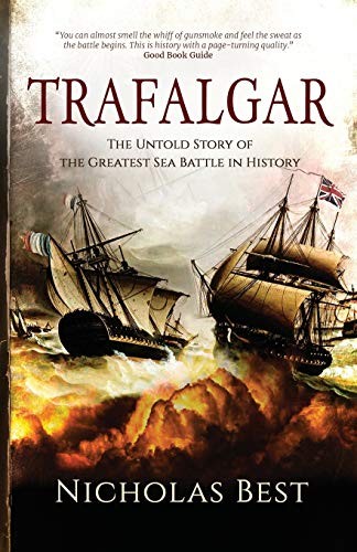 TRAFALGAR: THE UNTOLD STORY OF THE GREATEST SEA BATTLE IN By Nicholas ...
