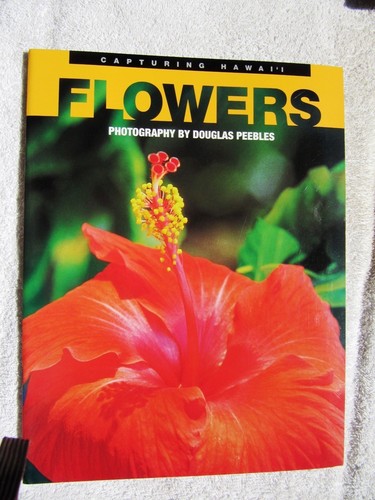 Capturing Hawaii: Flowers Large Format PHOTOGRAPHY BOOK Douglas Peebles ...