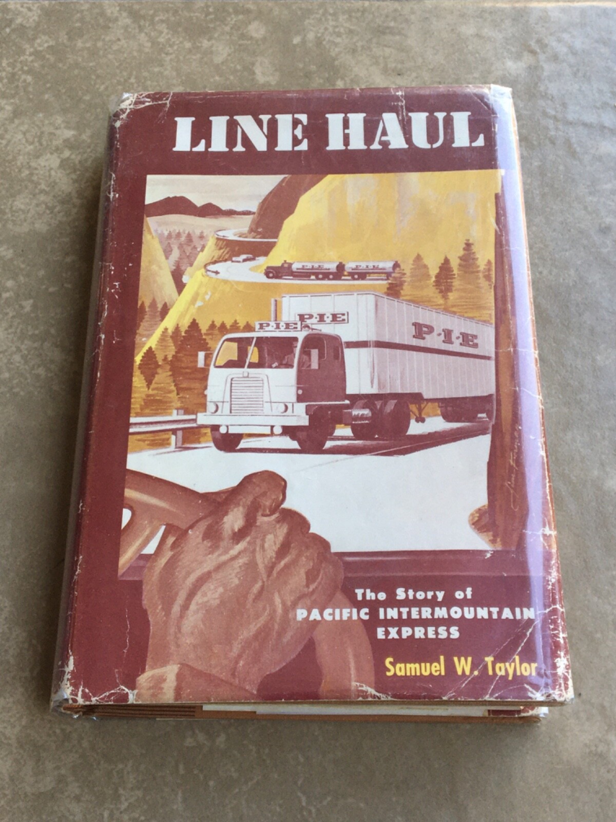Line Haul by Samuel Taylor Story of Pacific Intermountain Express 1959 ...