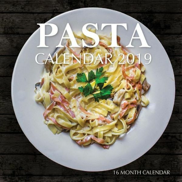 Pasta Calendar 2019: 16 Month Calendar 9781726386005| eBay