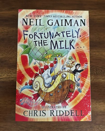 Fortunately, the Milk...by Neil Gaiman and Chris Riddell (2013, Trade ...