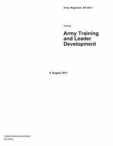 Army Regulation AR 350-1 Army Training and Leader Development 4 August ...