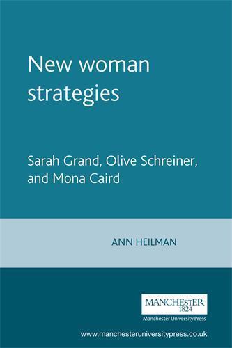 New Woman Strategies : Sarah Grand, Olive Schreiner, and Mona Caird by ...