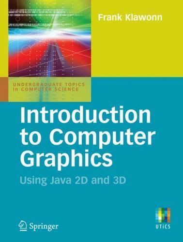 Undergraduate Topics in Computer Science Ser.: Introduction to Computer Graphics : Using Java 2D ...