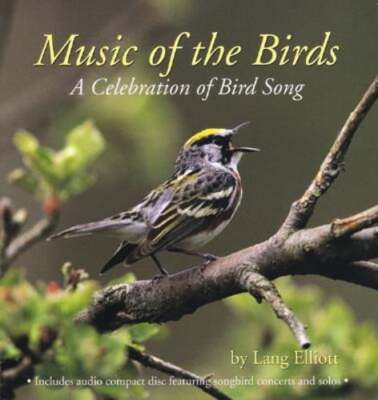 Music of the Birds: A Celebration of Bird Song by Lang Elliott: Used ...