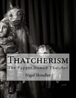 Thatcherism: The Puppet Named Thatcher, Shindler, Shindler ...