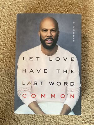 Let Love Have the Last Word : A Memoir by Common (2019, Hardcover w/DJ ...