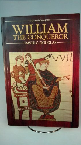 William the Conqueror (The English Monarchs Seri by Douglas, David C ...