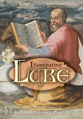 Illuminating Luke : The Infancy Narrative in Italian Renaissance ...