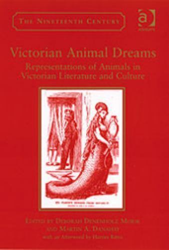 The Nineteenth Century Ser.: Victorian Animal Dreams : Representations ...