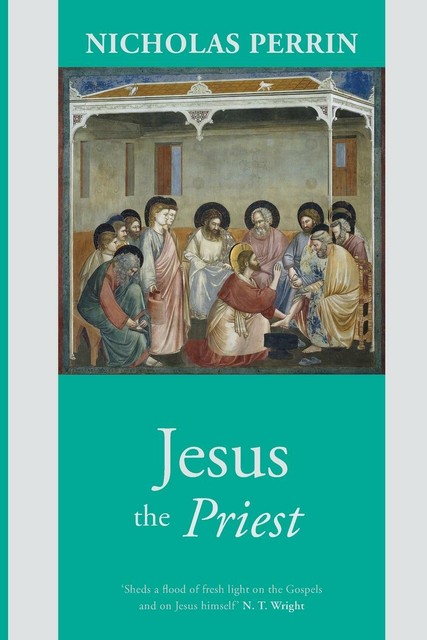 Jesus the Priest von Nicholas Perrin (2018, Taschenbuch) online kaufen ...